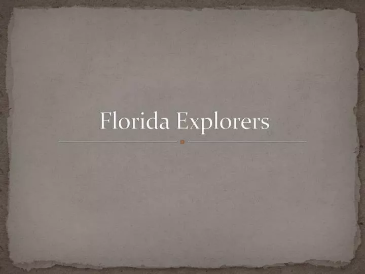 PPT - Florida Explorers PowerPoint Presentation, free download - ID:4319069