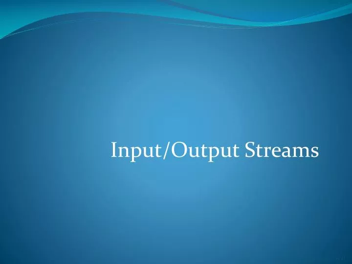 PPT - Input/Output Streams PowerPoint Presentation, free download - ID ...