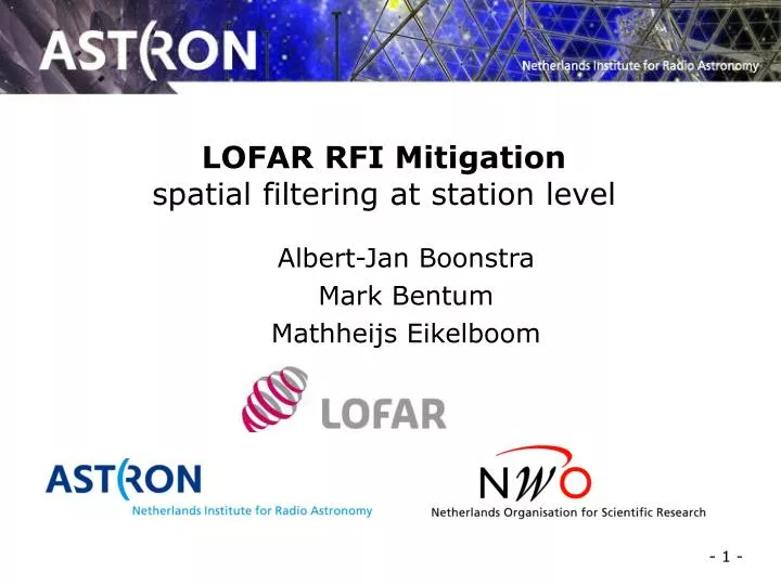 PPT - LOFAR RFI Mitigation spatial filtering at station level ...