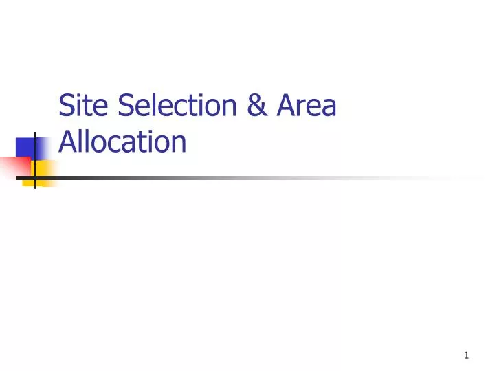 PPT - Site Selection & Area Allocation PowerPoint Presentation, free ...