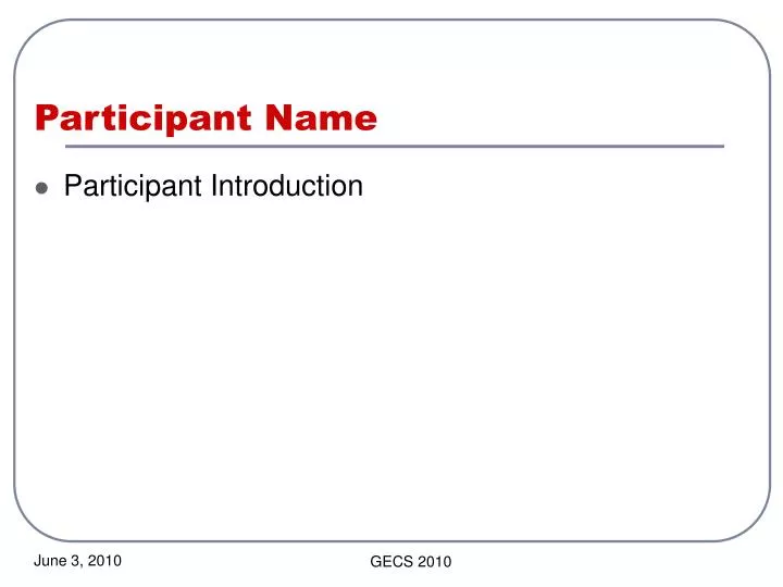 PPT - Participant Name PowerPoint Presentation, free download - ID:4322176