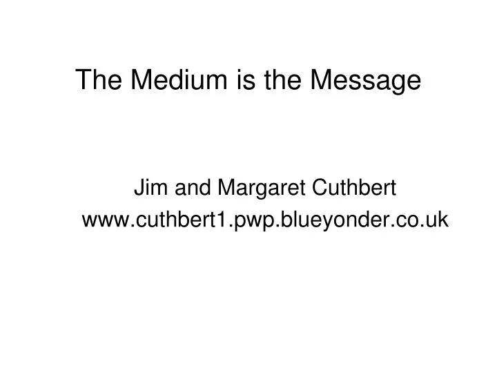 PPT - The Medium is the Message PowerPoint Presentation, free download ...