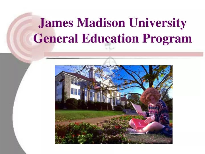PPT - James Madison University General Education Program PowerPoint ...