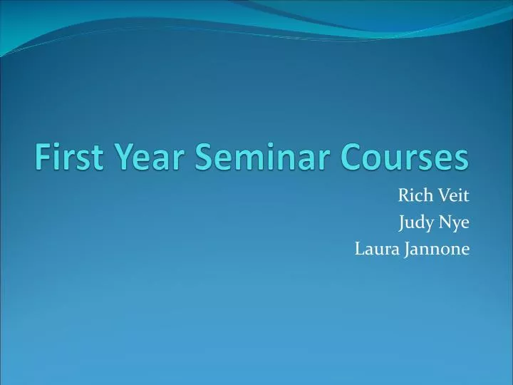 PPT - First Year Seminar Courses PowerPoint Presentation, free download ...