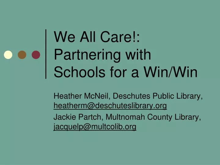 PPT - We All Care!: Partnering with Schools for a Win/Win PowerPoint ...