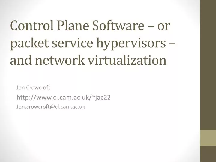 PPT - Control Plane Software – or packet service hypervisors – and ...