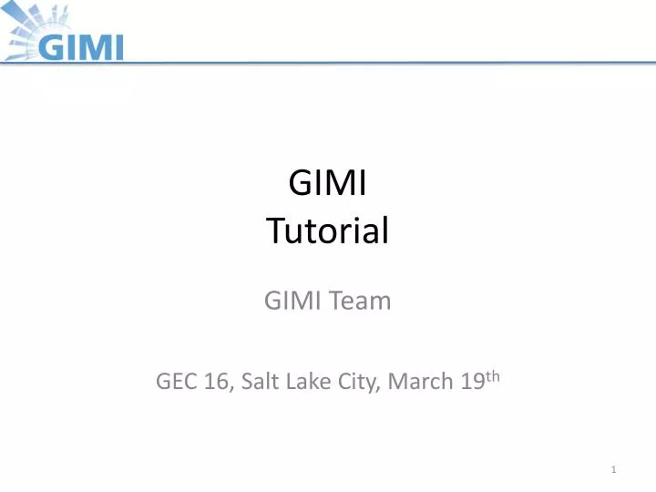 PPT - GIMI Tutorial PowerPoint Presentation, free download - ID:4323444