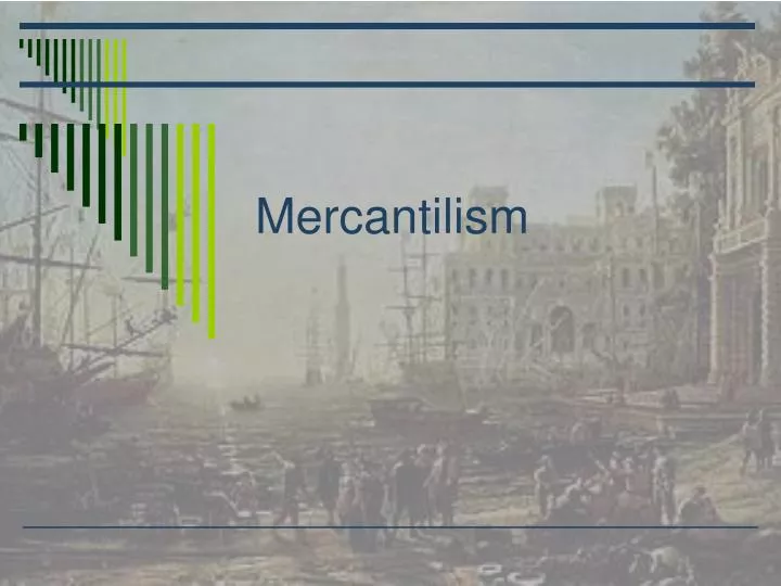 PPT - Mercantilism PowerPoint Presentation, free download - ID:4323829