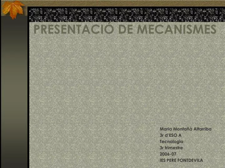 PPT - PRESENTACIÓ DE MECANISMES PowerPoint Presentation, free download - ID:4326988