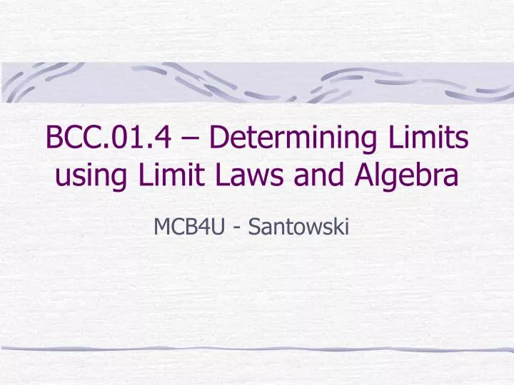 PPT - BCC.01.4 – Determining Limits using Limit Laws and Algebra PowerPoint Presentation - ID ...