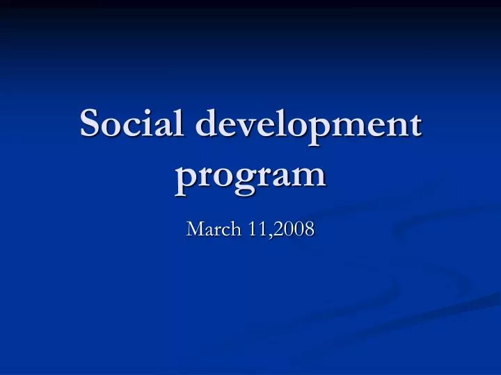 PPT - Social development program PowerPoint Presentation, free download ...