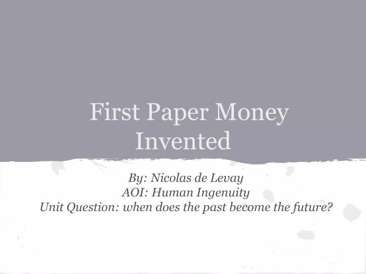 PPT - First Paper Money Invented PowerPoint Presentation, free download ...