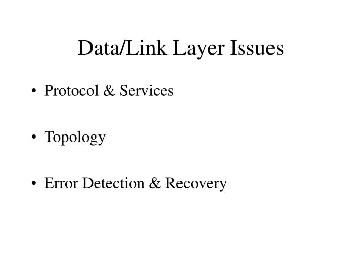 PPT - Data/Link Layer Issues PowerPoint Presentation, free download - ID:4330448