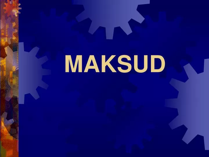 PPT - MAKSUD PowerPoint Presentation, free download - ID:4331497