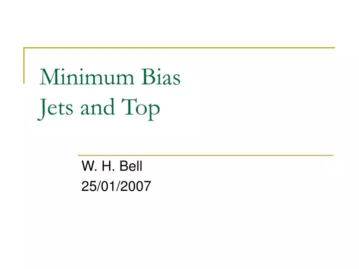 PPT - Minimum Bias Jets and Top PowerPoint Presentation, free download ...