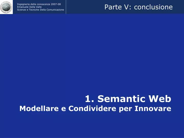 PPT - 1. Semantic Web Modellare e Condividere per Innovare PowerPoint ...