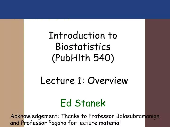 Ppt Introduction To Biostatistics Pubhlth 540 Lecture 1 Overview Ed Stanek Powerpoint