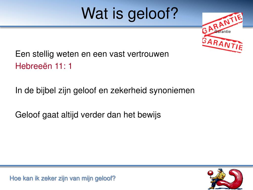 PPT - H4. Hoe kan ik zeker zijn van mijn geloof? PowerPoint ...