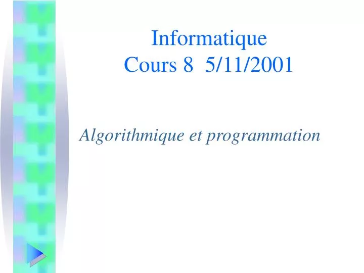 PPT - Informatique Cours 8 5/11/2001 PowerPoint Presentation, free ...