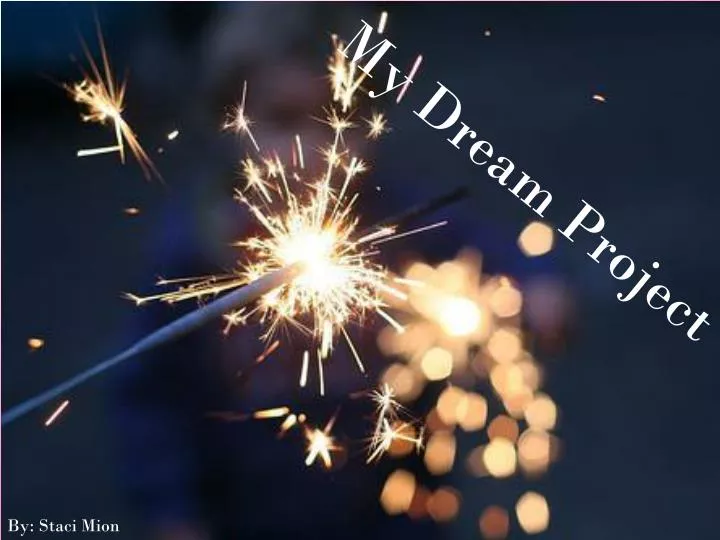 PPT - My Dream Project PowerPoint Presentation, free download - ID:4335060