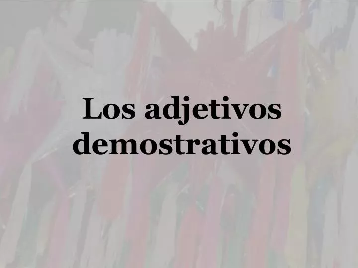 PPT - Los adjetivos demostrativos PowerPoint Presentation, free ...
