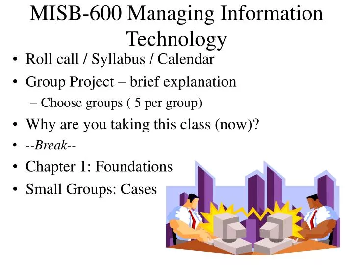 PPT - MISB-600 Managing Information Technology PowerPoint Presentation ...