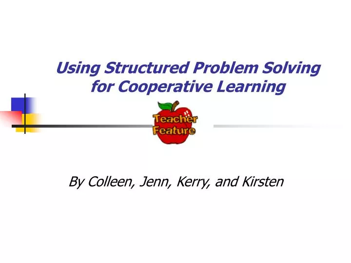 PPT - Using Structured Problem Solving for Cooperative Learning ...