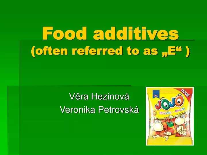 PPT - Food additives (often referred to as „E“ ) PowerPoint ...