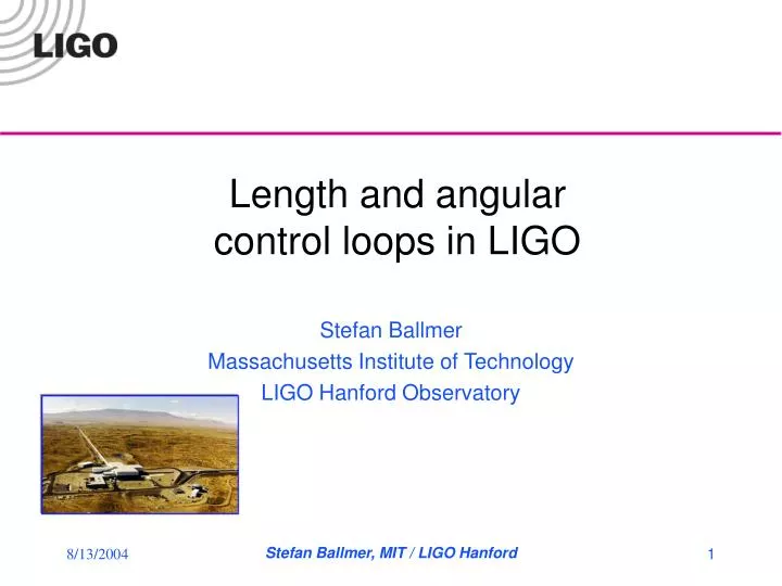 PPT - Length and angular control loops in LIGO PowerPoint Presentation ...