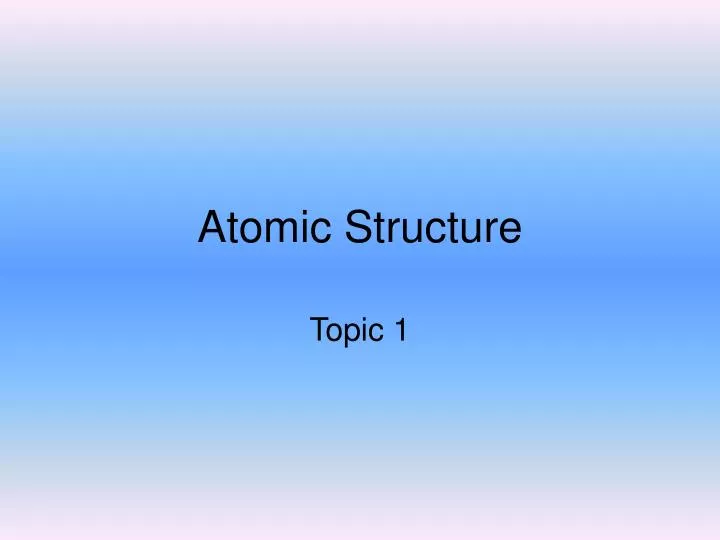 PPT - Atomic Structure PowerPoint Presentation, free download - ID:4337409