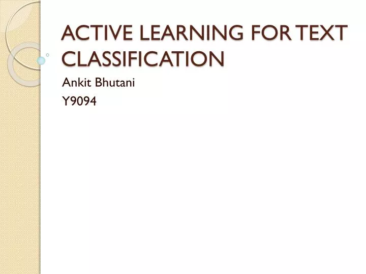 PPT - ACTIVE LEARNING FOR TEXT CLASSIFICATION PowerPoint Presentation ...