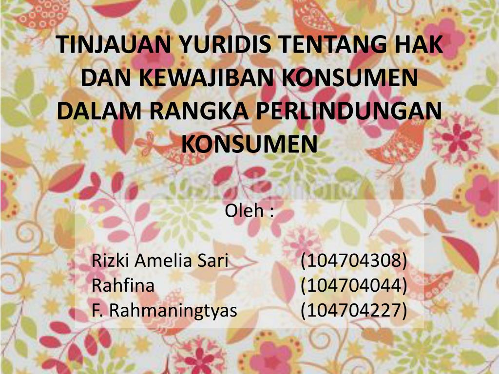 PPT - TINJAUAN YURIDIS TENTANG HAK DAN KEWAJIBAN KONSUMEN DALAM RANGKA ... PPT - TINJAUAN YURIDIS TENTANG HAK DAN KEWAJIBAN KONSUMEN DALAM RANGKA ...