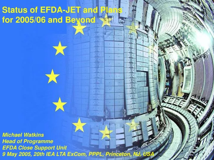 PPT - Status of EFDA-JET and Plans for 2005/06 and Beyond PowerPoint ...