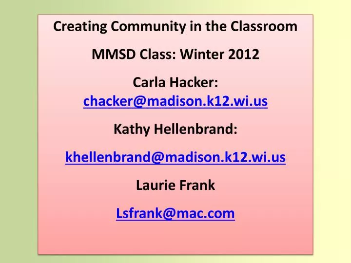 PPT - Creating Community in the Classroom MMSD Class: Winter 2012 ...