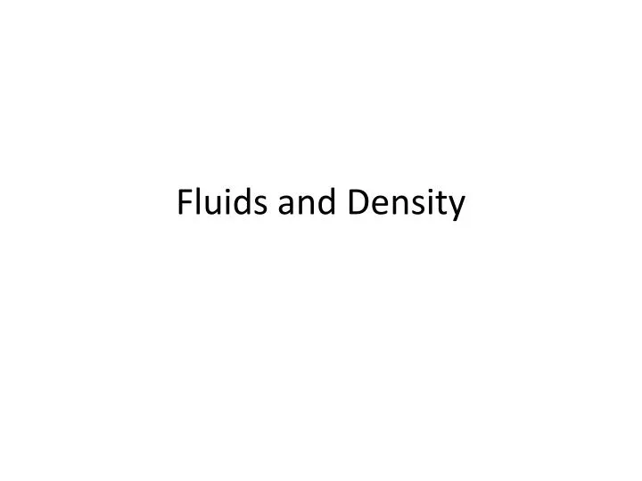Ppt Fluids And Density Powerpoint Presentation Free Download Id