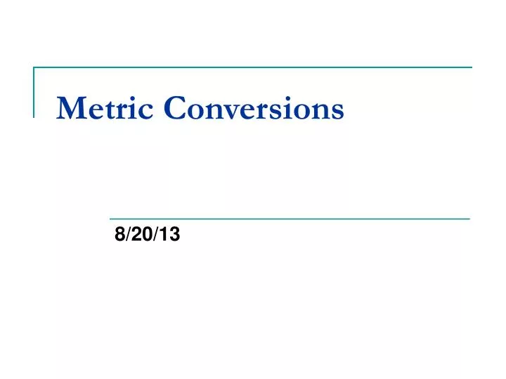 PPT - Metric Conversions PowerPoint Presentation, free download - ID:4343023