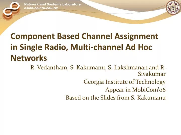 PPT - Component Based Channel Assignment in Single Radio, Multi-channel Ad Hoc Networks ...