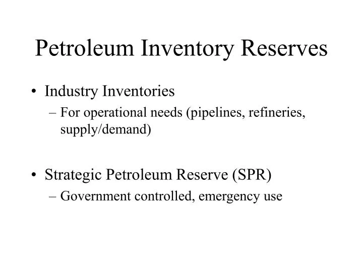 PPT - Petroleum Inventory Reserves PowerPoint Presentation, free ...