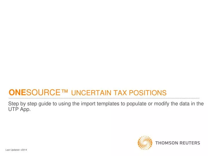 PPT - ONE SOURCE™ UNCERTAIN TAX POSITIONS PowerPoint Presentation, free ...