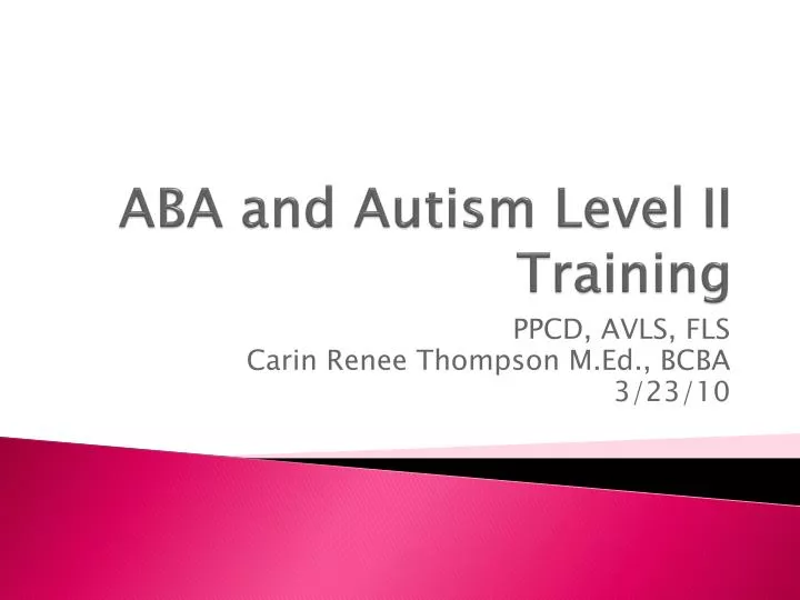PPT - ABA and Autism Level II Training PowerPoint Presentation, free ...