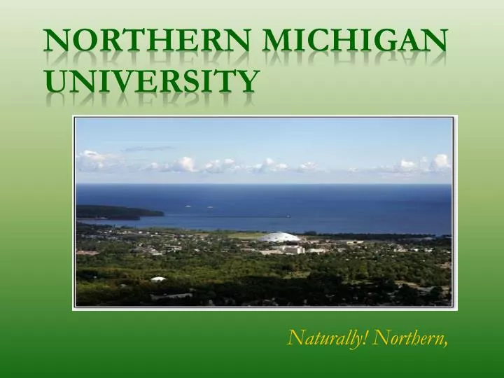 PPT - Northern Michigan University PowerPoint Presentation, free ...