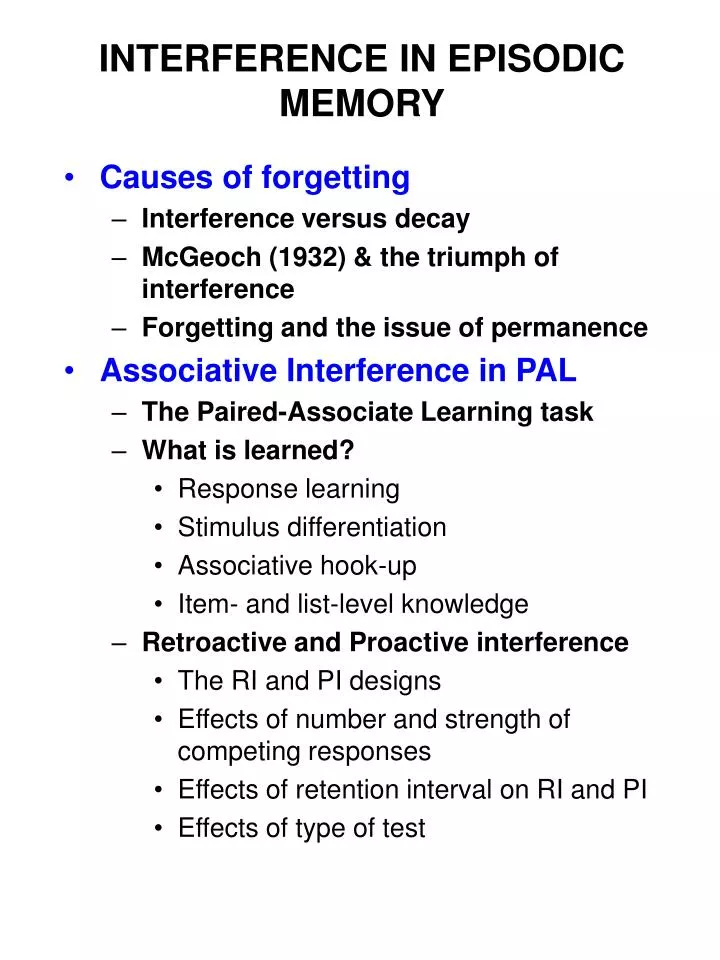 PPT - INTERFERENCE IN EPISODIC MEMORY PowerPoint Presentation, free ... PPT - INTERFERENCE IN EPISODIC MEMORY PowerPoint Presentation, free ...