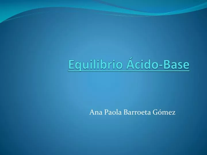 PPT - Equilibrio Ácido-Base PowerPoint Presentation, free download - ID:4344873
