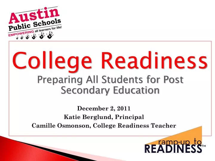 PPT - College Readiness Preparing All Students for Post Secondary ...