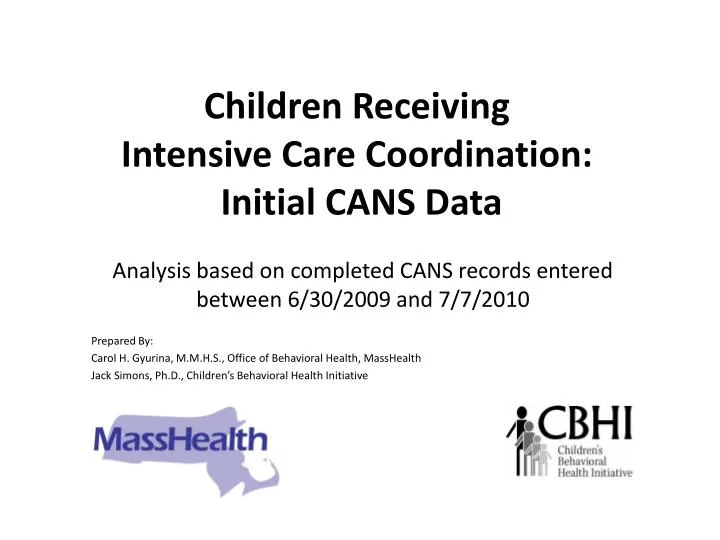 PPT - Children Receiving Intensive Care Coordination: Initial CANS Data ...