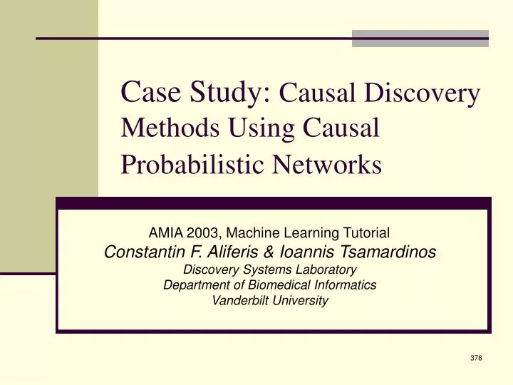 PPT - Case Study: Causal Discovery Methods Using Causal Probabilistic ... PPT - Case Study: Causal Discovery Methods Using Causal Probabilistic ...