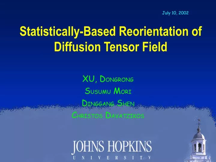 Ppt Statistically Based Reorientation Of Diffusion Tensor Field