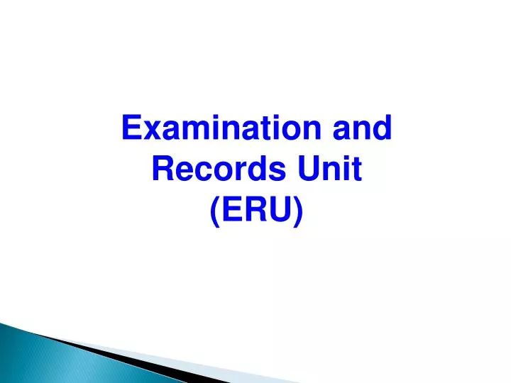 PPT - Examination and Records Unit (ERU) PowerPoint Presentation, free ...