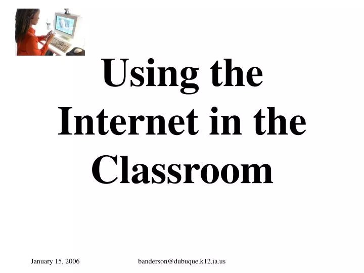 PPT - Using the Internet in the Classroom PowerPoint Presentation, free ...