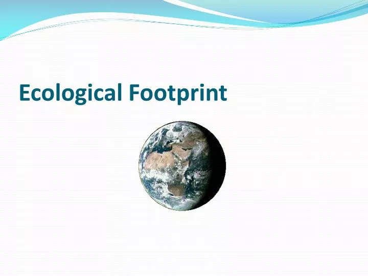 PPT - Ecological Footprint PowerPoint Presentation, free download - ID ...